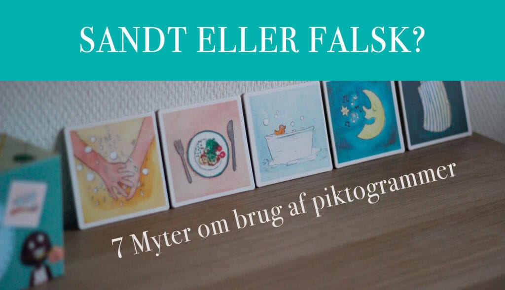 Sandt eller falsk? 7 Myter om brug af piktogrammer! - CIHA